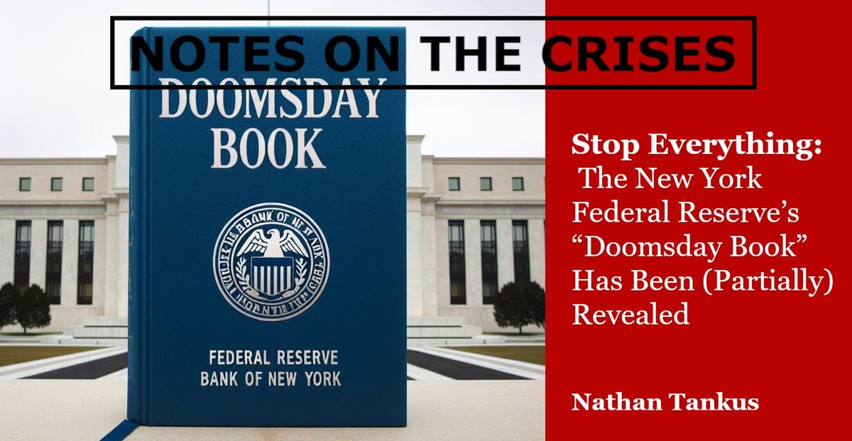 The New York Federal Reserve’s “Doomsday Book” Has Been (Partially ...